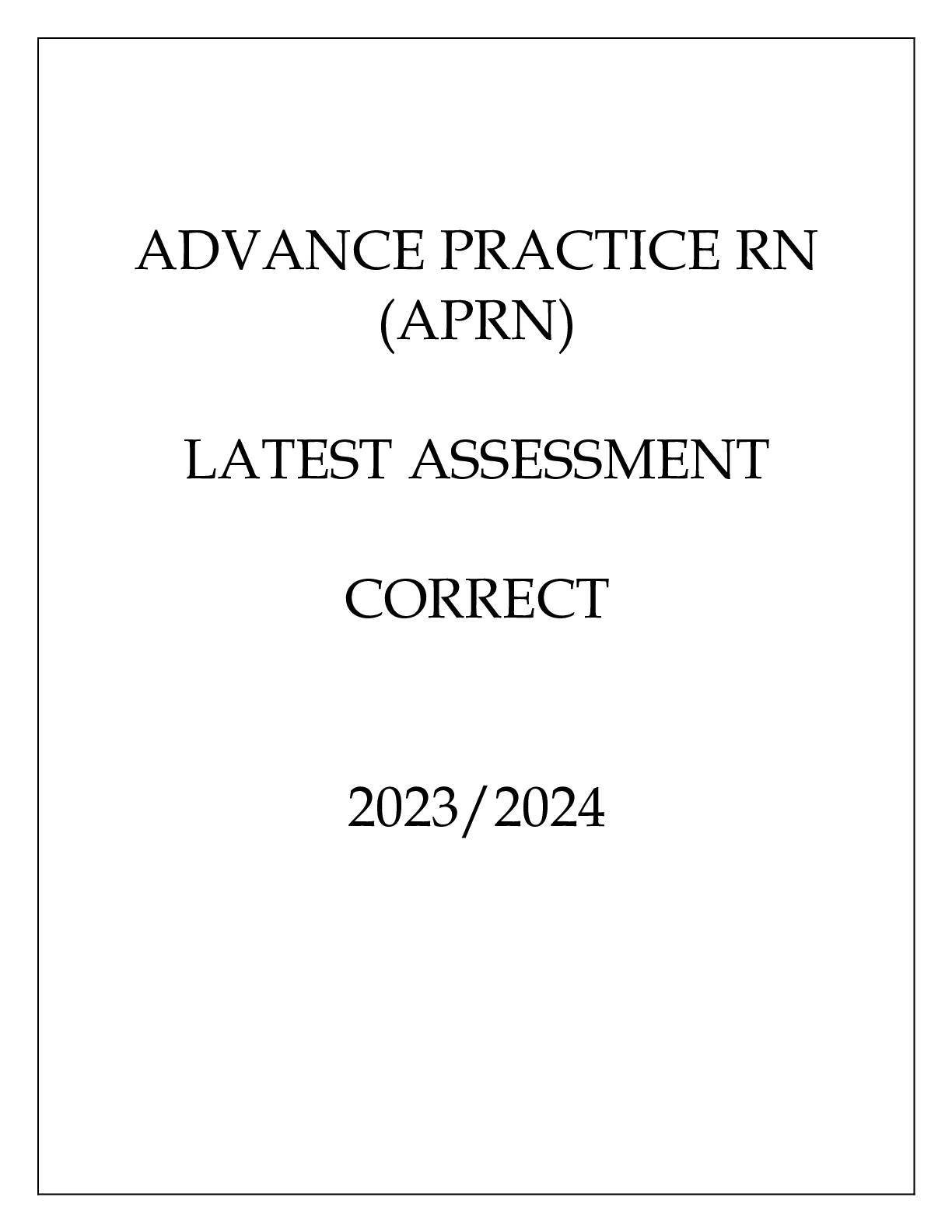 ADVANCE PRACTICE RN (APRN) LATEST ASSESSMENT CORRECT 20232024 ...