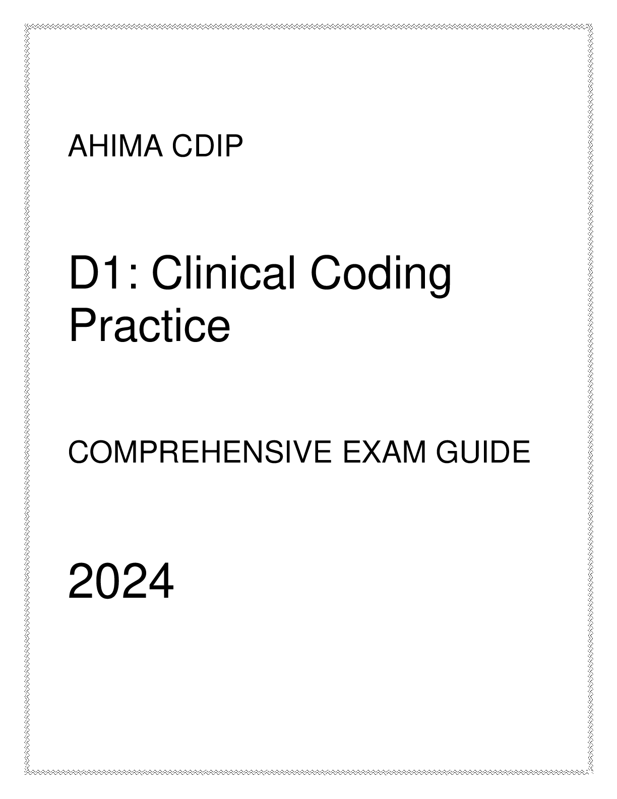 AHIMA CDIP - D1(Clinical Coding Practice) Comprehensive Exam Guide 2024 ... AHIMA CDIP - D1(Clinical Coding Practice) Comprehensive Exam Guide 2024 ...
