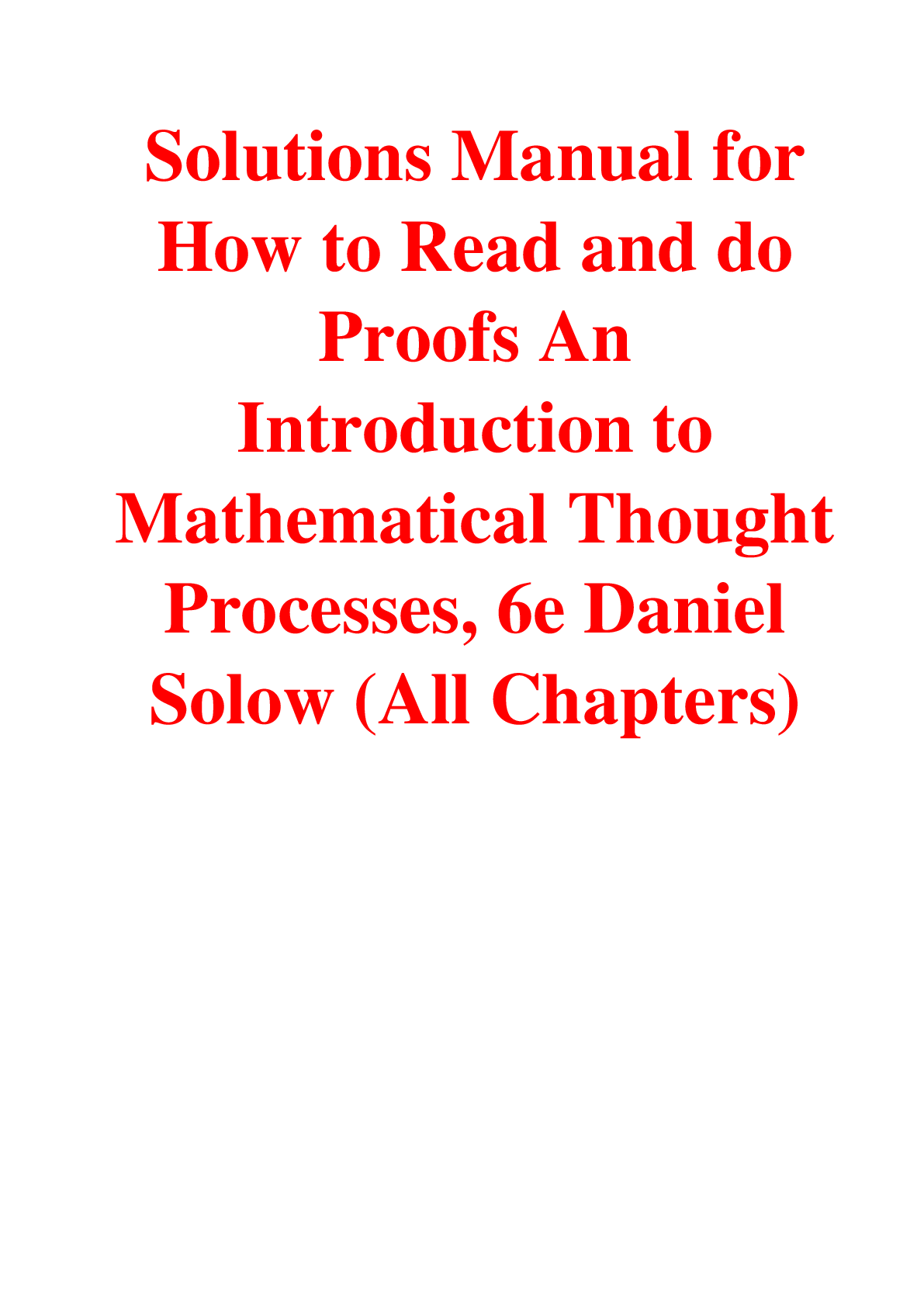 Solutions Manual for How to Read and do Proofs An Introduction to Mathematical Thought Processes ...