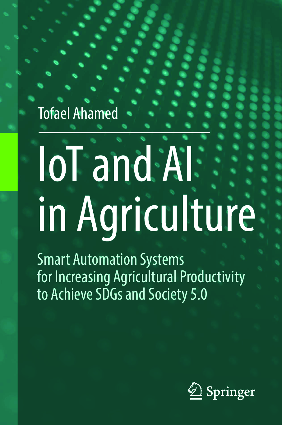 [eBook-PDF] IoT and AI in Agriculture (1st Edition) by Tofael Ahamed ISBN13: 9789819712625 ...