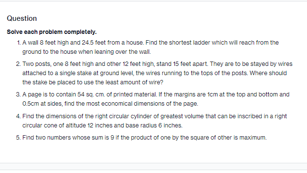 Math Calculus Solve each problem completely. A wall 8 feet high and 24.5 feet from a house. Find ...