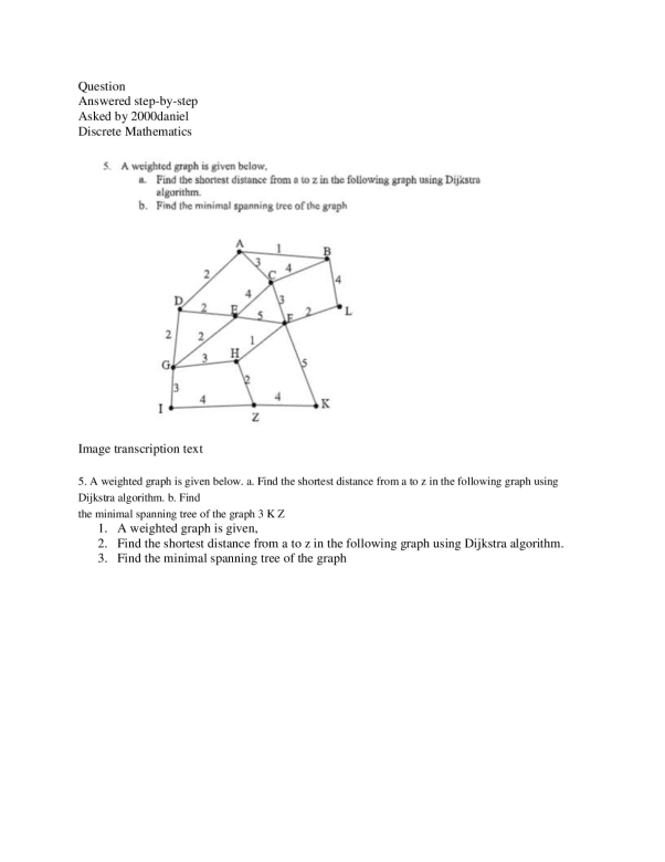 A weighted graph is given below. a. Find the shortest distance from a ...