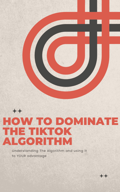 How To Dominate The Tiktok Algorithm. Understanding The Algorithm and using it to YOUR advantage