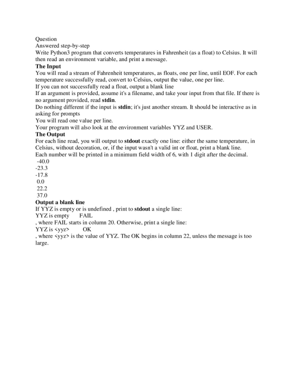 Write Python3 program that converts temperatures in Fahrenheit (as a float) to Celsius. It will ...