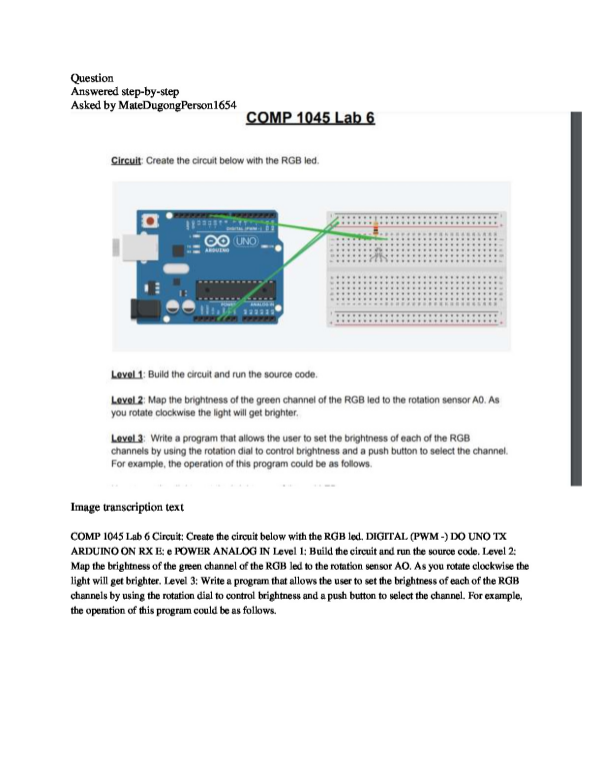 COMP 1045 Lab 6 Circuit: Create the circuit below with the RGB led. DIGITAL (PWM -) DO UNO TX ...